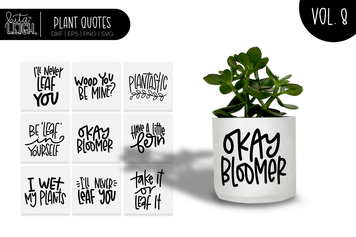 Hand Lettered Plant Quotes Vol 8 – Kitaleigh LLC