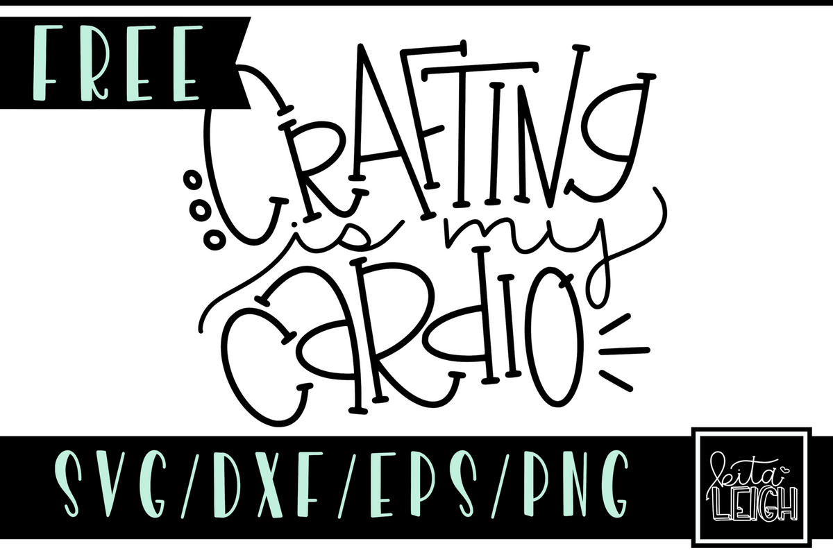 Free Crafting Is My Cardio Svg Cut File And Png Sublimation File Kitaleigh Llc