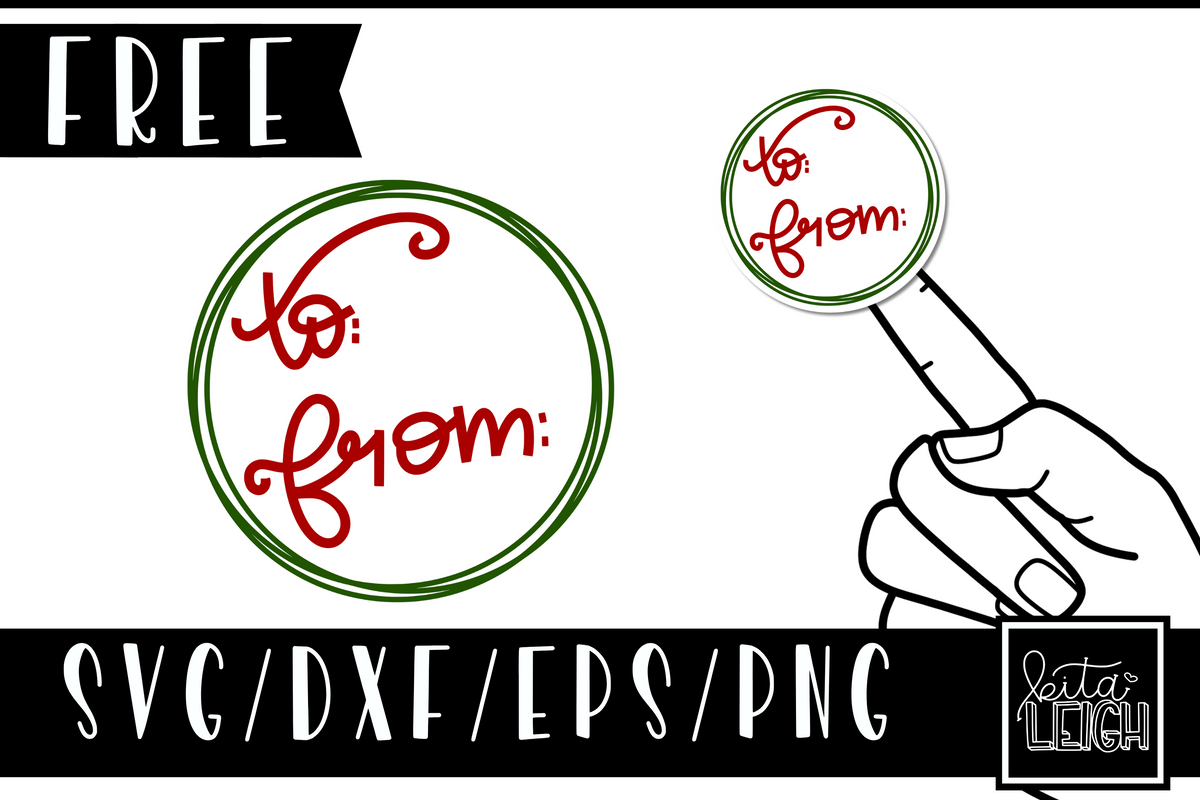 To and From Free SVG and Sticker Design – Kitaleigh LLC